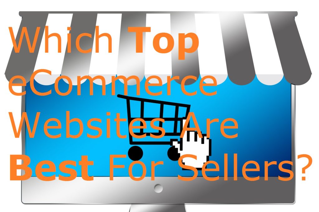 Which Top eCommerce Websites Are Best For Sellers?