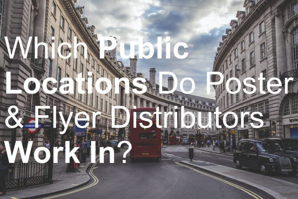Which Public Locations Do Poster & Flyer Distributors Work In?