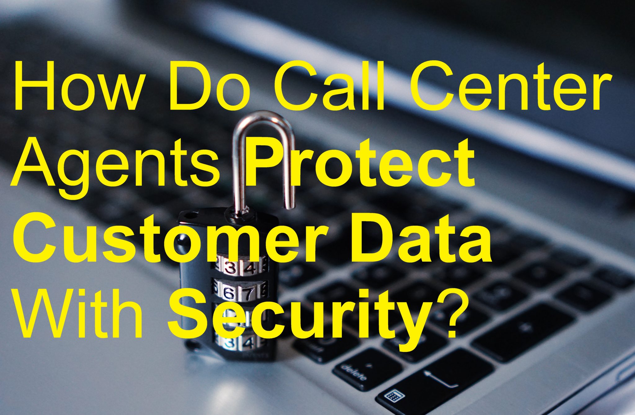 How Call Center Agents Protect Customer Data With Security